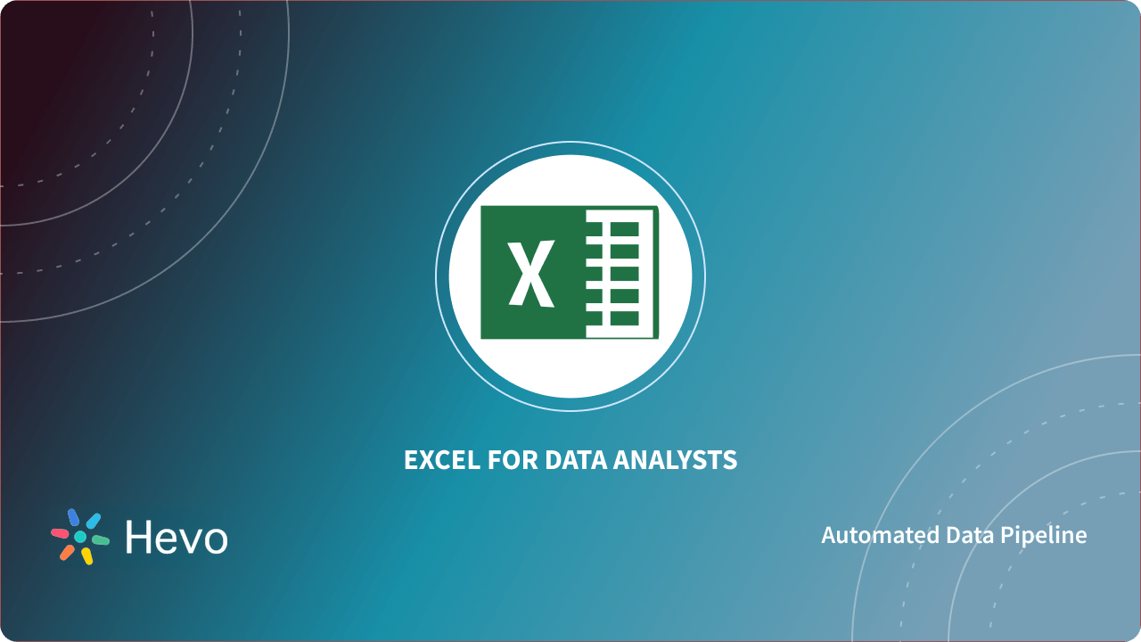 Microsoft Excel For Data Analysts: 7 Unique Features - Learn | Hevo