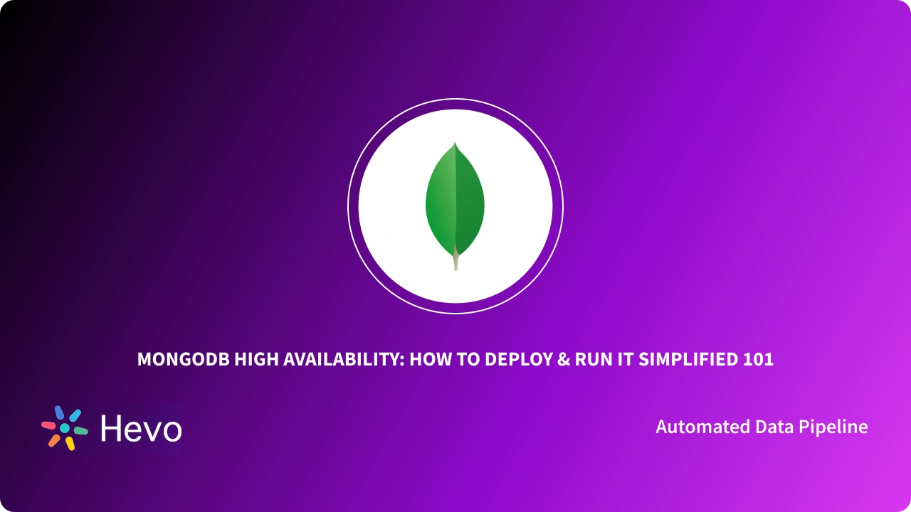 MongoDB High Availability: How to Deploy & Run it Simplified 101 - Learn | Hevo