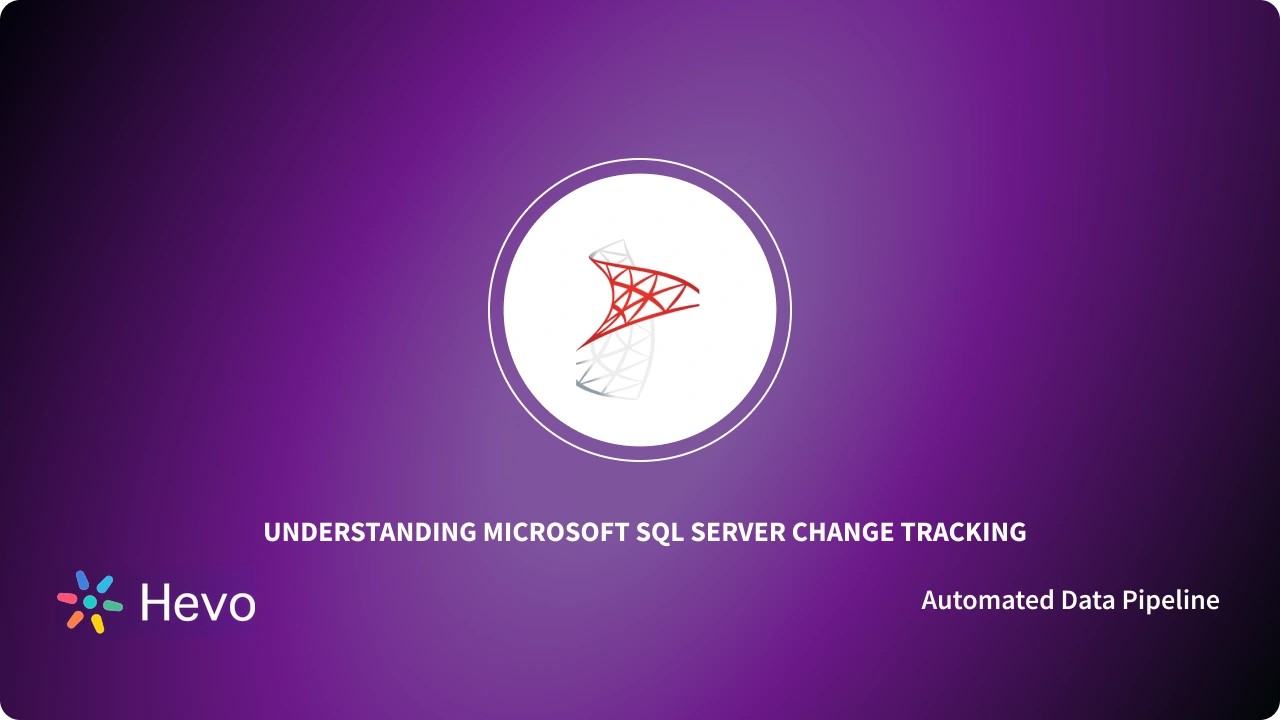 What is SQL Server Change Tracking and How to Implement It?