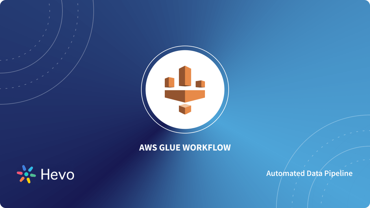 How To Create AWS Glue Workflow In 3 Easy Steps?