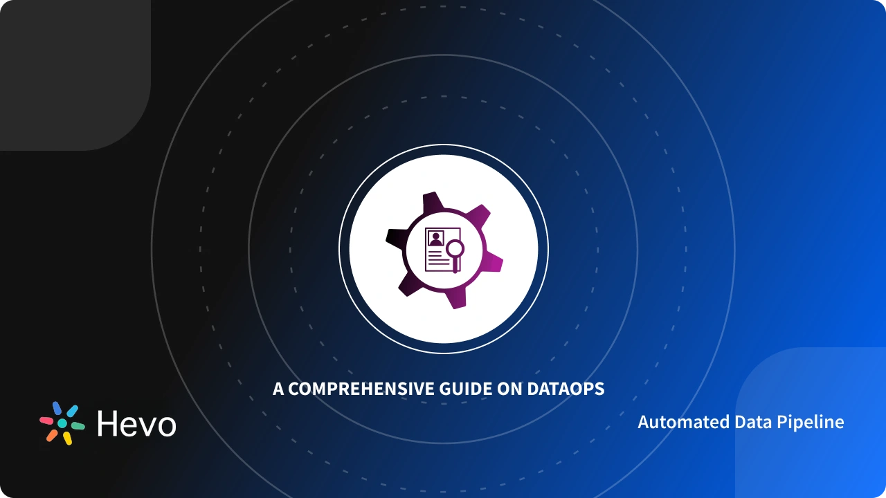 What is DataOps? Definition, Working, & Benefits 101