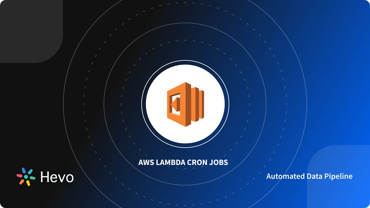 AWS Lambda Cron Jobs: 3 Easy Steps | Hevo