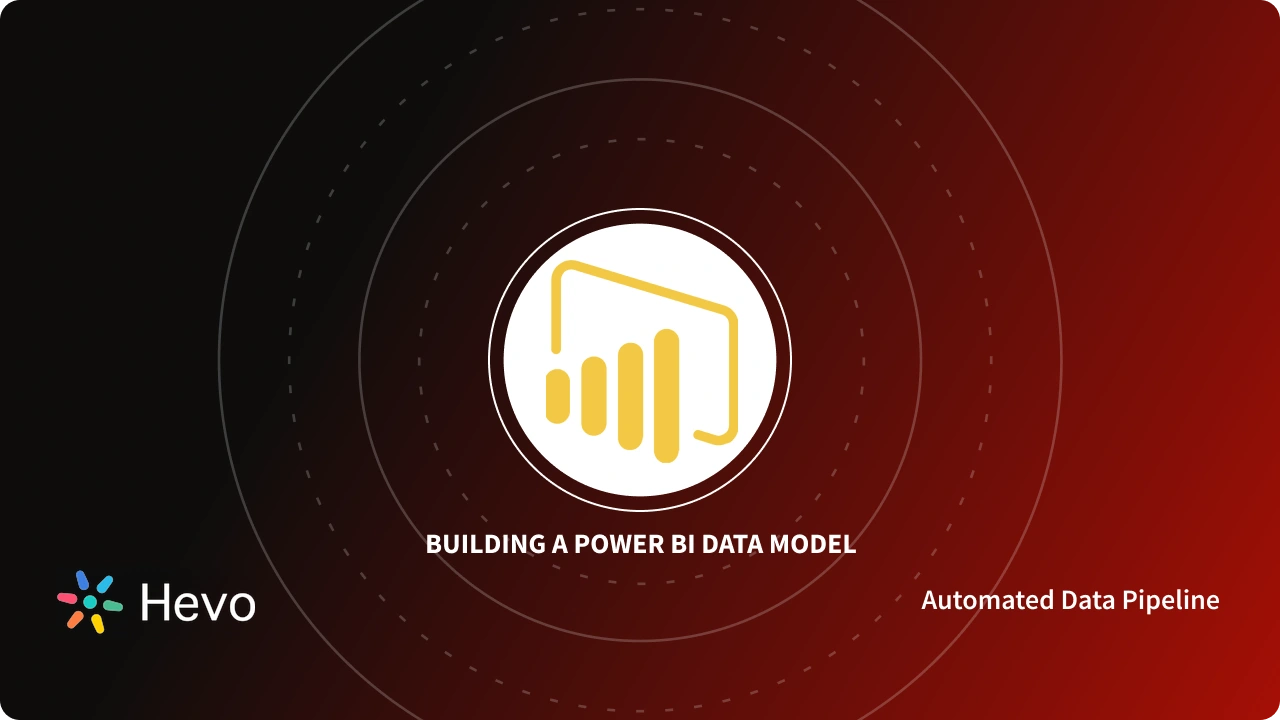How to Build a Power BI Data Model: 2 Easy Steps - Learn | Hevo