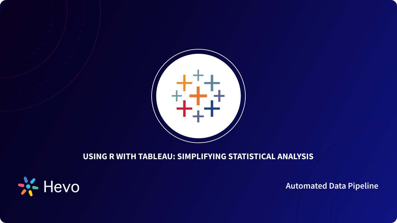 How to Integrate R and Tableau?: A comprehensive Guide 101