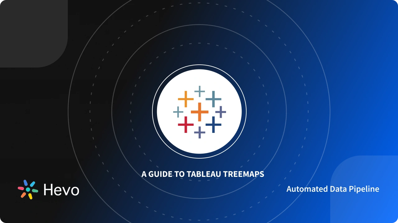 How to Build a Tableau Treemap? - Learn | Hevo