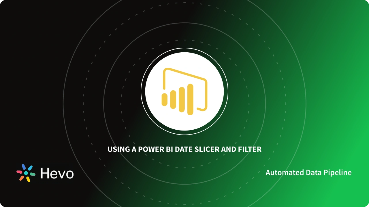 How to Use a Power BI Date Slicer or Filter | Hevo