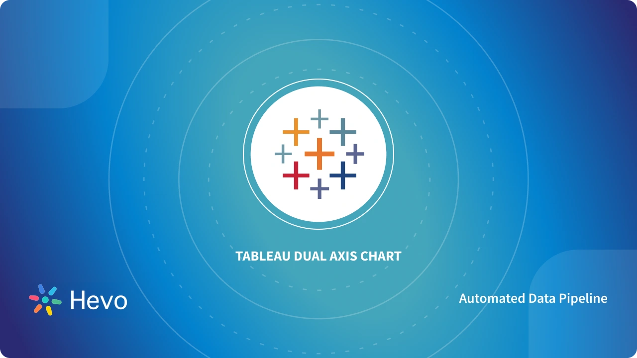 How to Create and Use Tableau Dual Axis Charts Effectively?