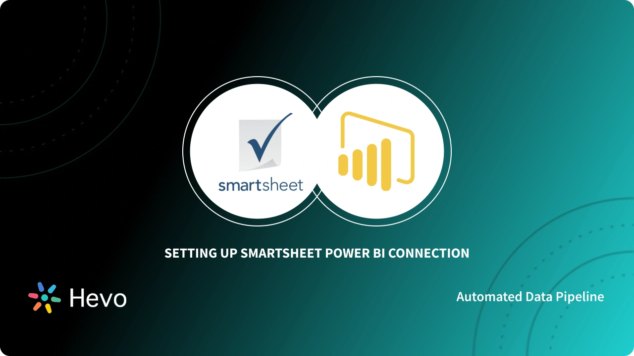 Smartsheet Power BI Connector: 3 Easy Steps