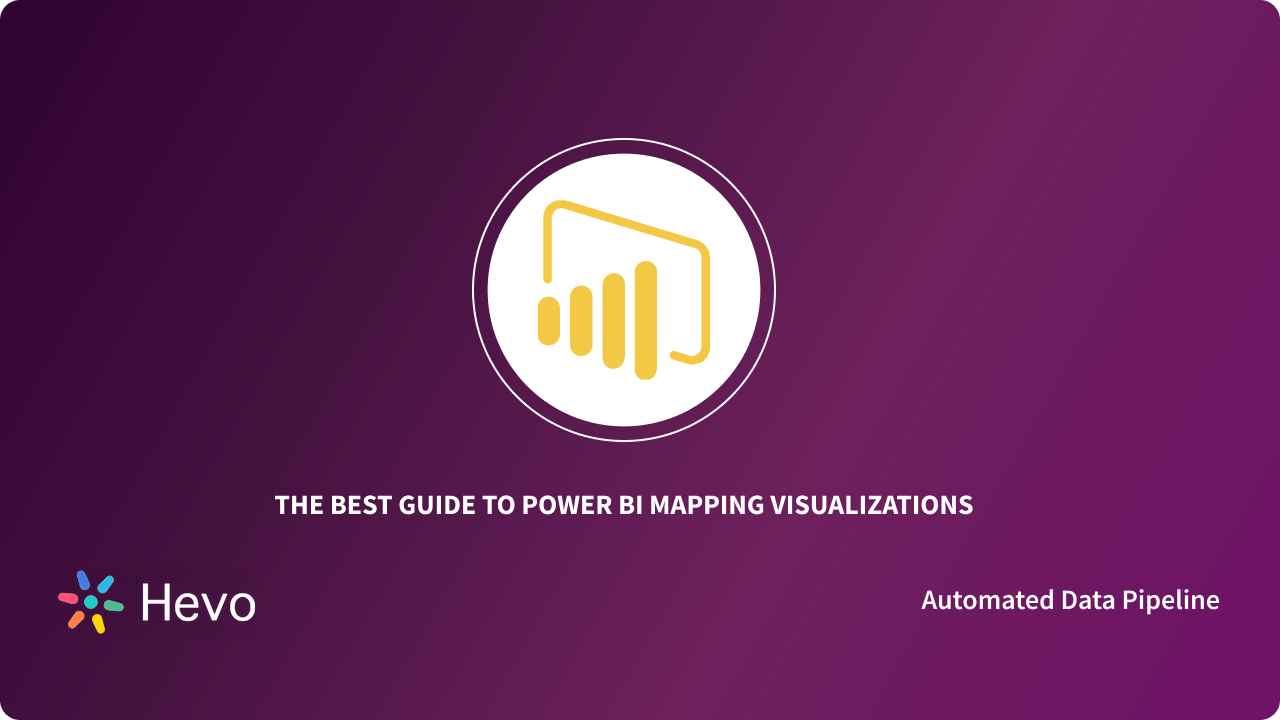 Ultimate Guide to Power BI Mapping Tools | Hevo