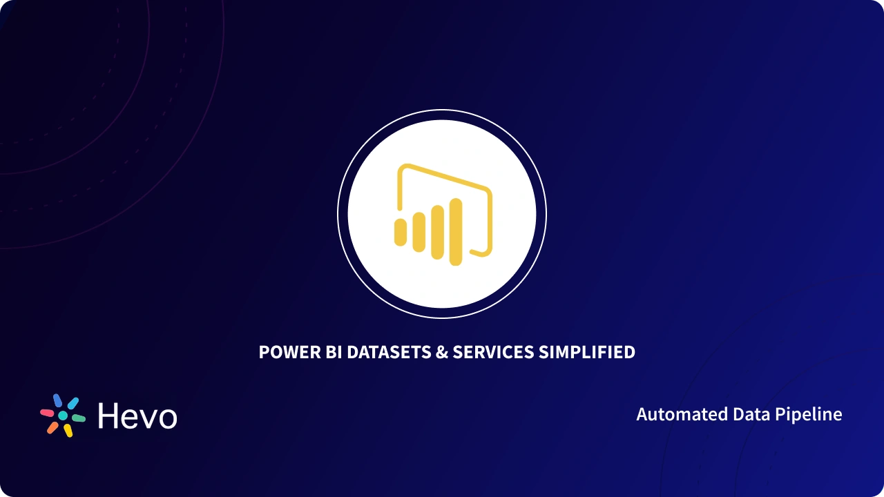 What Are Power BI Datasets? Modes & Services Simplified What Are Power BI Datasets? Modes & Services Simplified
