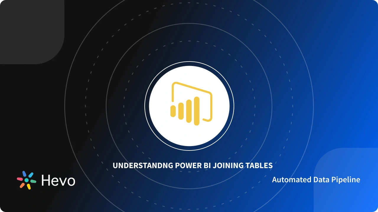 How to Work with Power BI Joining Tables: Steps Simplified