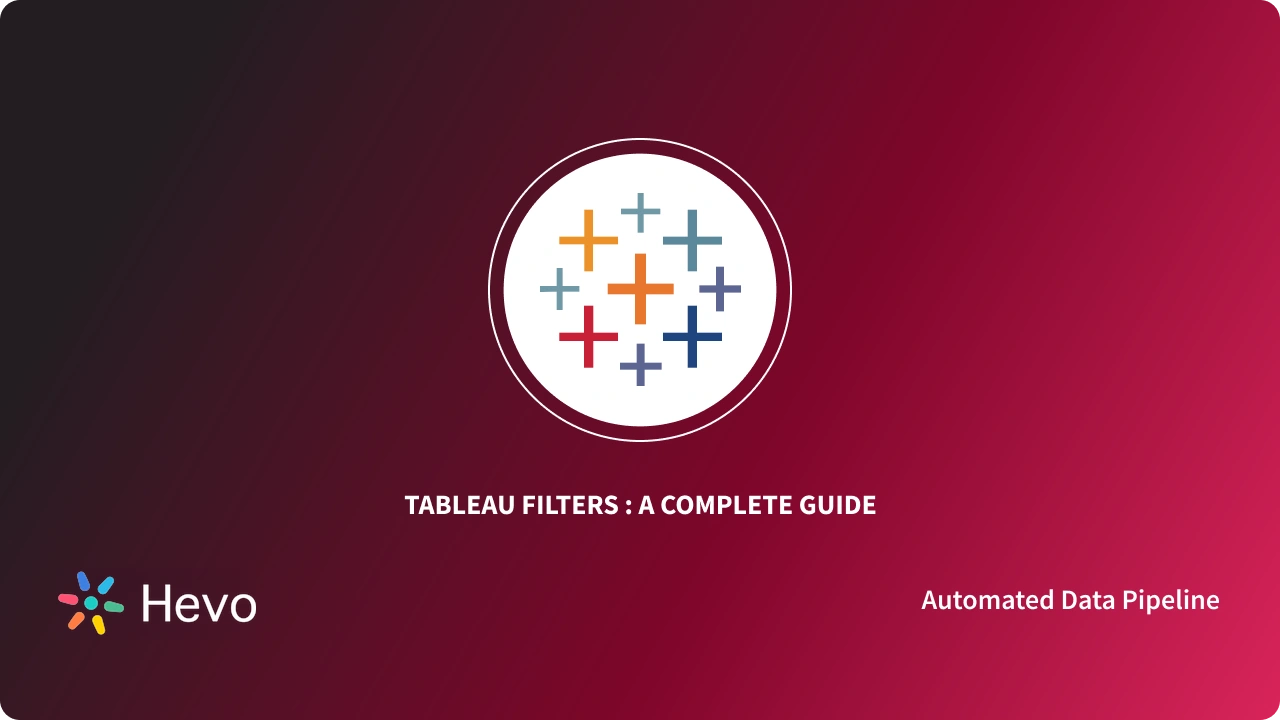 How to Work with Tableau Filters: Types & Features Explained