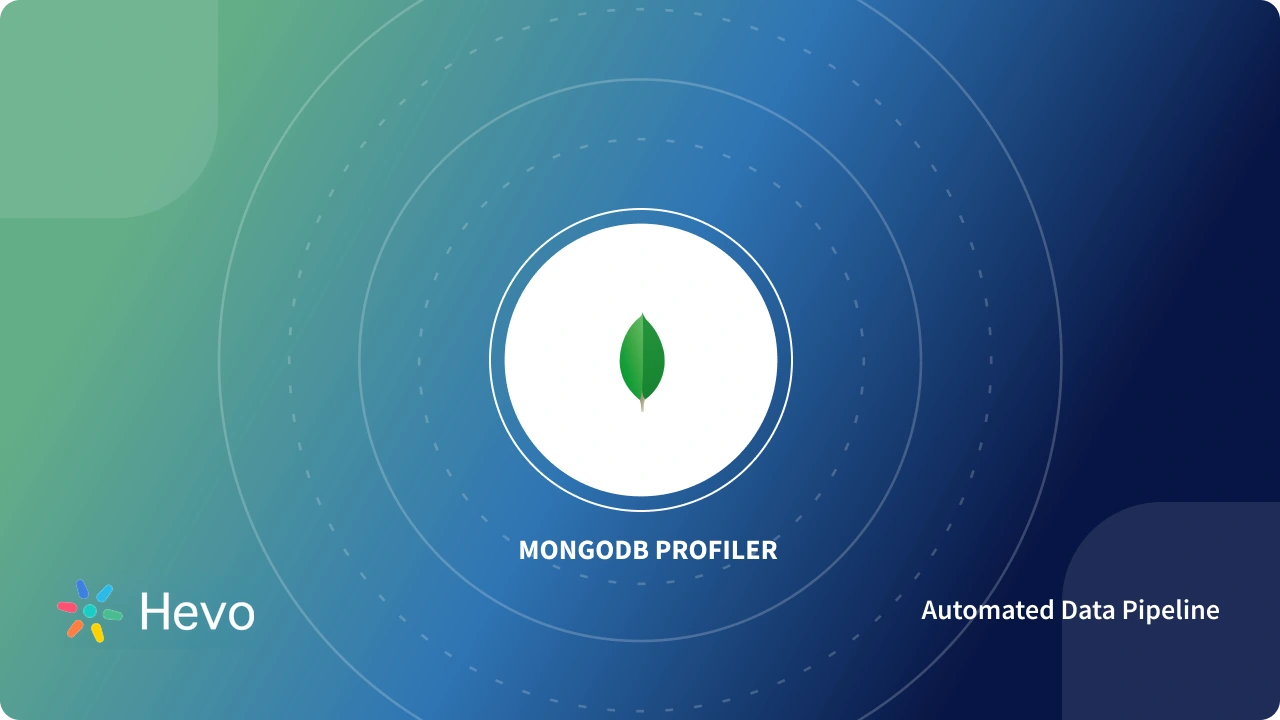 MongoDB Profiler Setup: A Easy Step-by-Step Guide 101 | Hevo