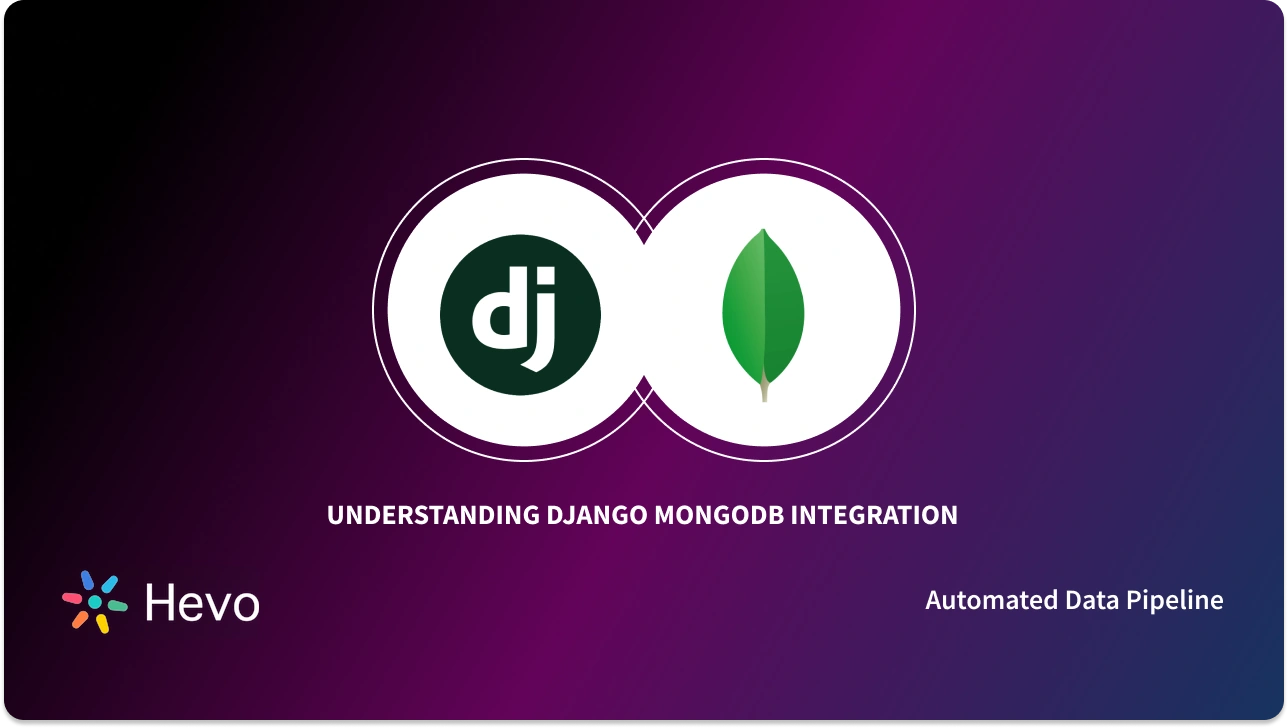Django MongoDB Integration Setting Up : 3 Easy Methods