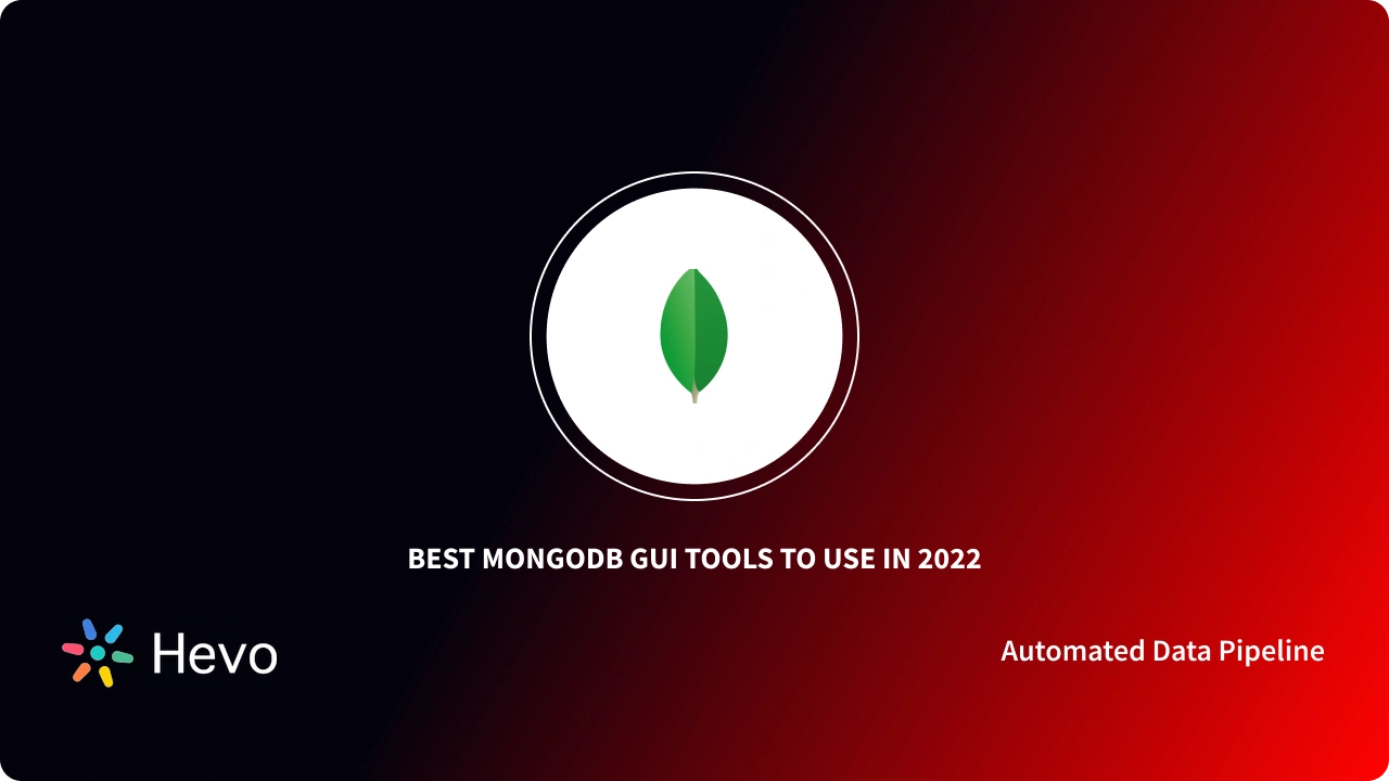 Top 8 MongoDB GUIs to Use in 2025 (Free and Paid)| Hevo Data
