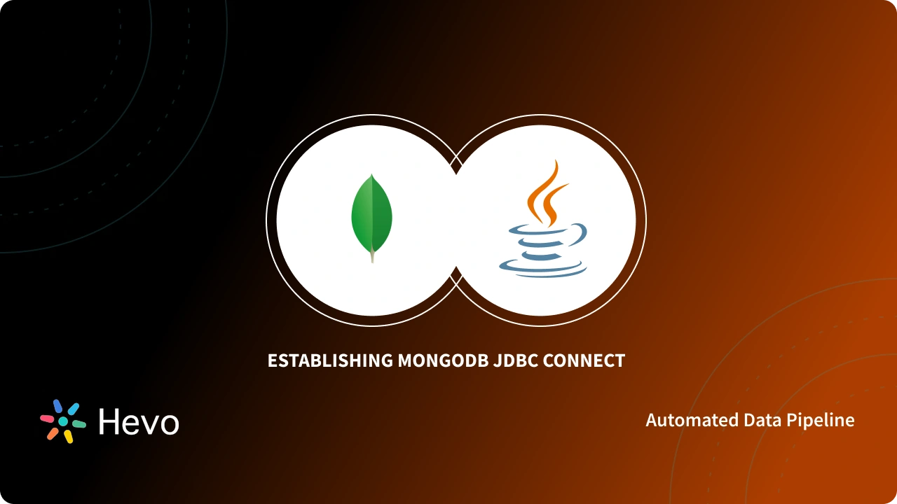 Connecting Mongodb Jdbc In Simple Steps Hevo