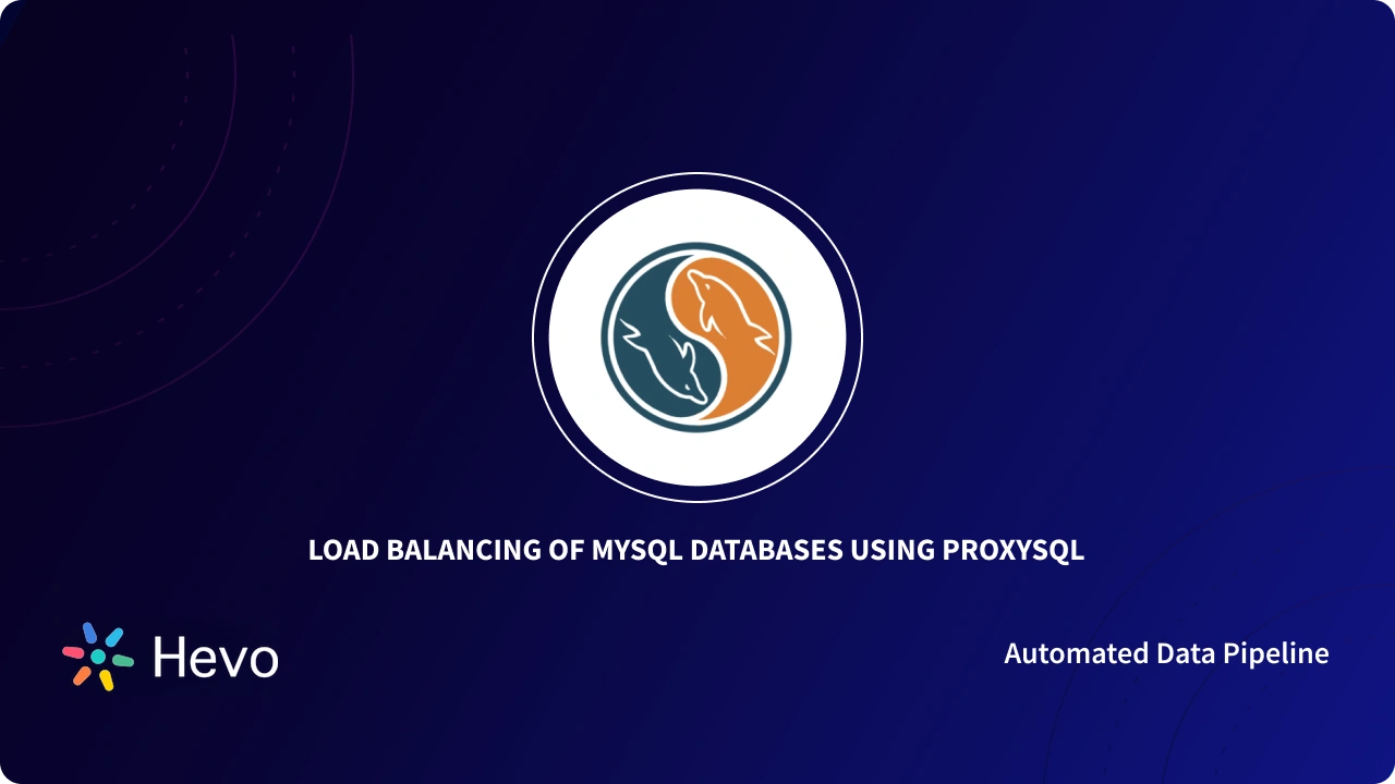 How to Perform Load Balancing with ProxySQL: 8 Easy Steps
