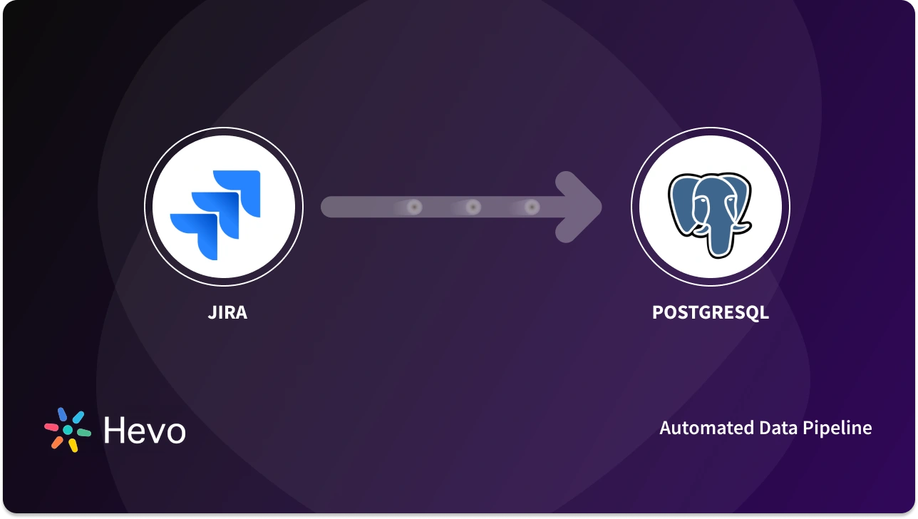 Steps to Connect Jira to PostgreSQL: 2 Easy Methods - Learn | Hevo