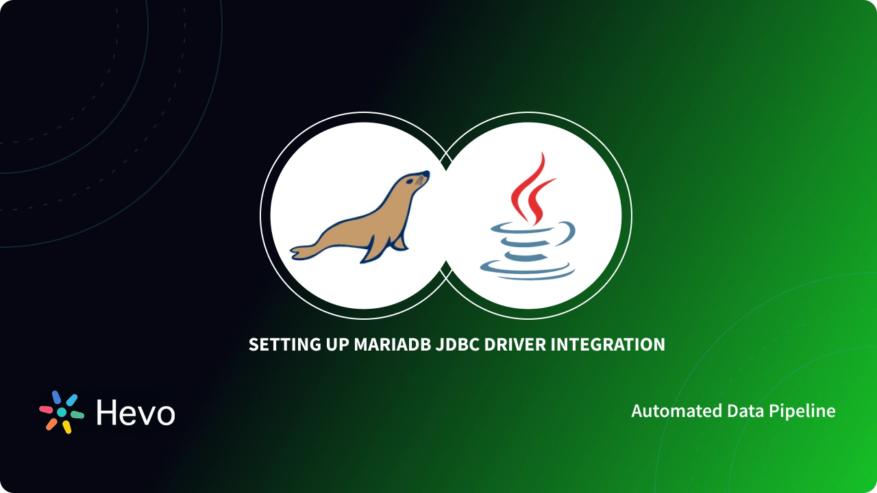 How to Set Up MariaDB JDBC Driver Integration | Hevo