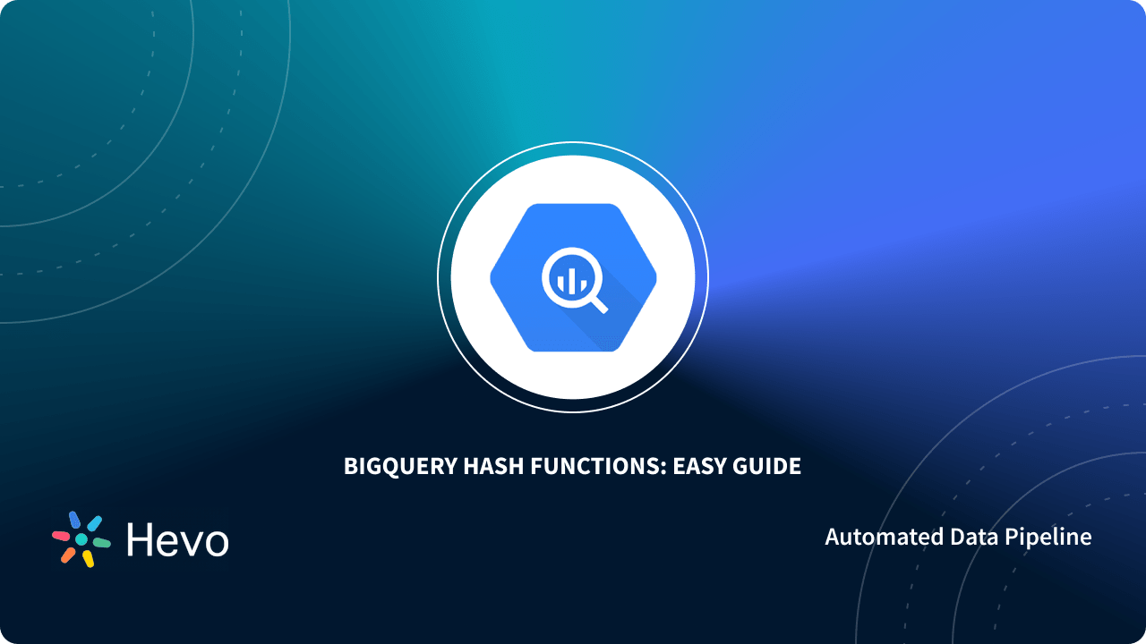 How to use BigQuery Hash Function: Easy Guide