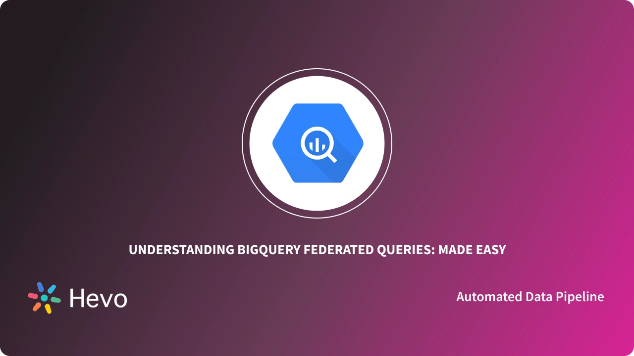 Introduction to Federated Query BigQuery