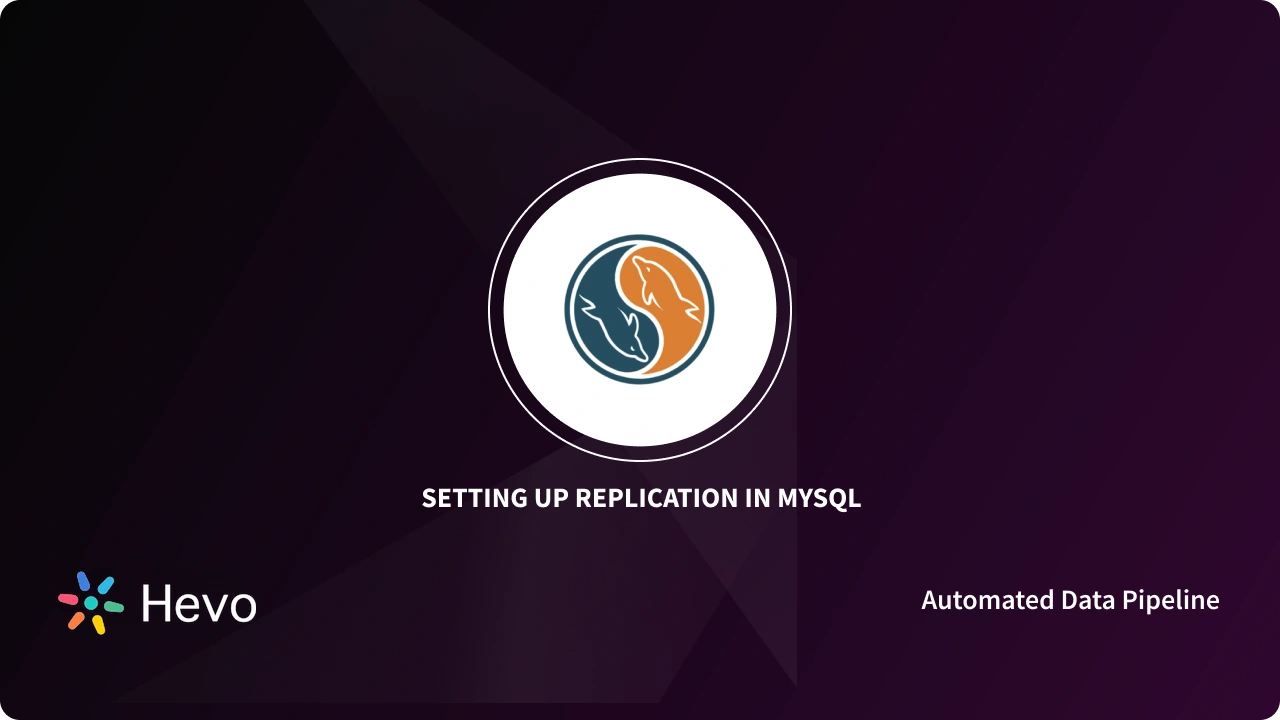 Replicate MySQL Database : 2 Easy Methods | Hevo
