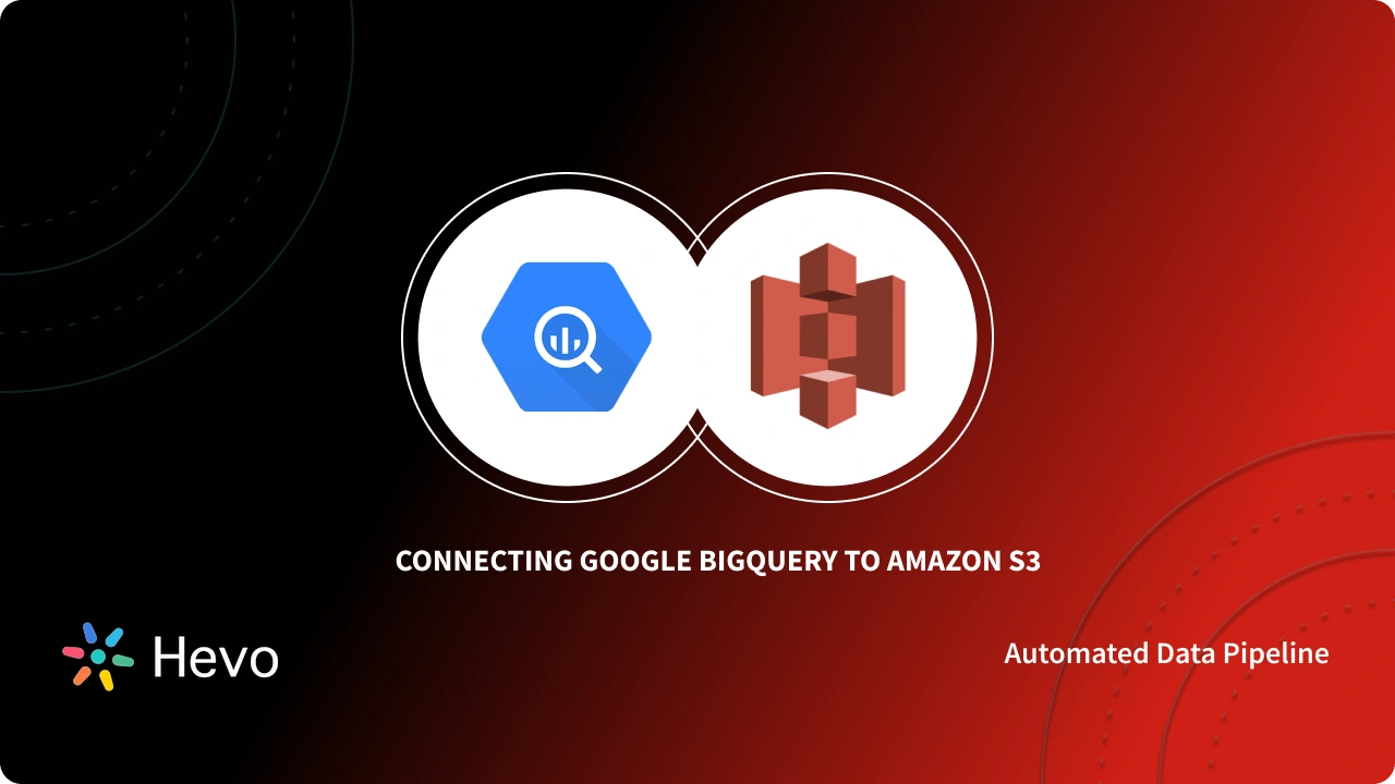 How to Connect BigQuery to S3: Step-by-Step Explanation