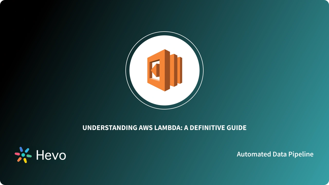 Understanding AWS Lambda: The Definitive Guide Simplified 101