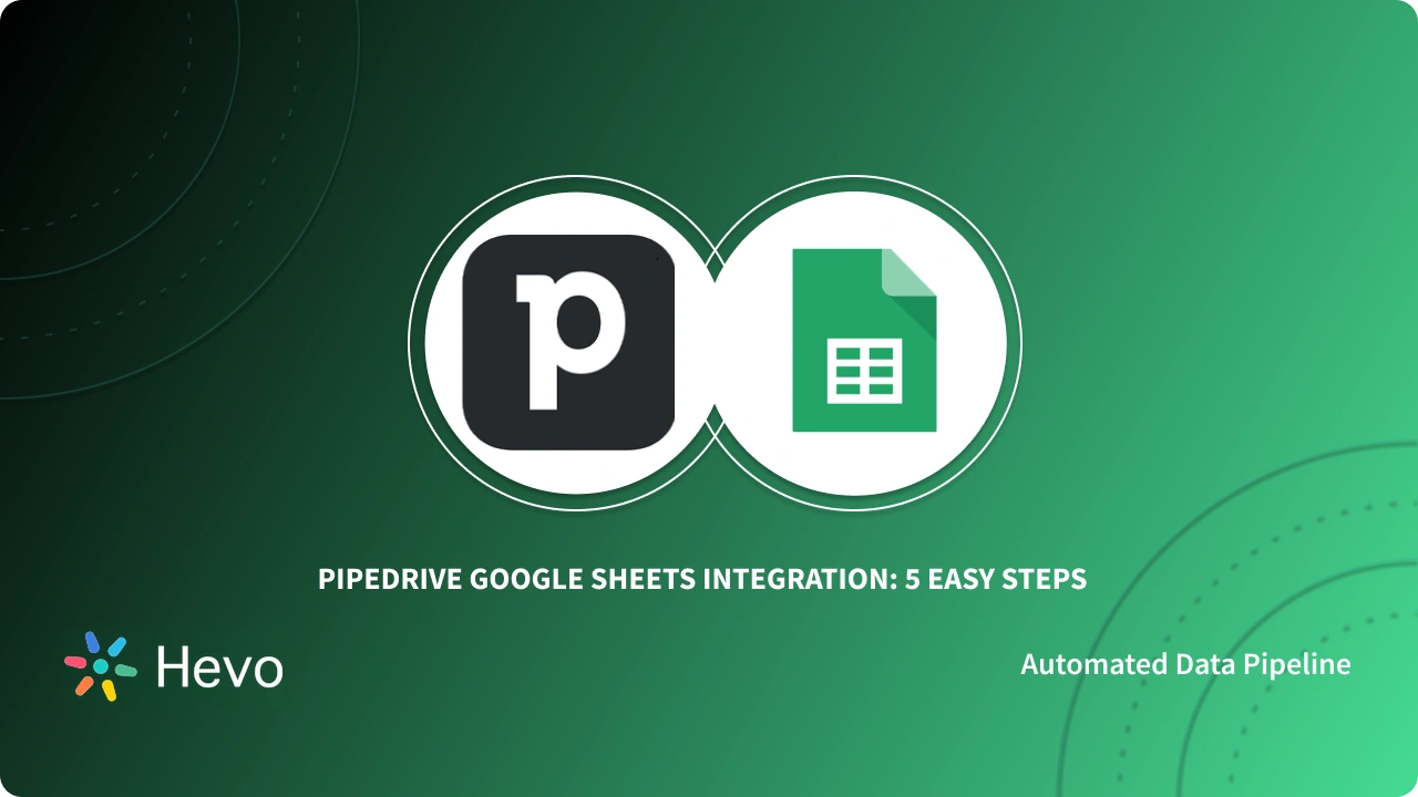 How to Setup Pipedrive Google Sheets Integration in 5 Steps?