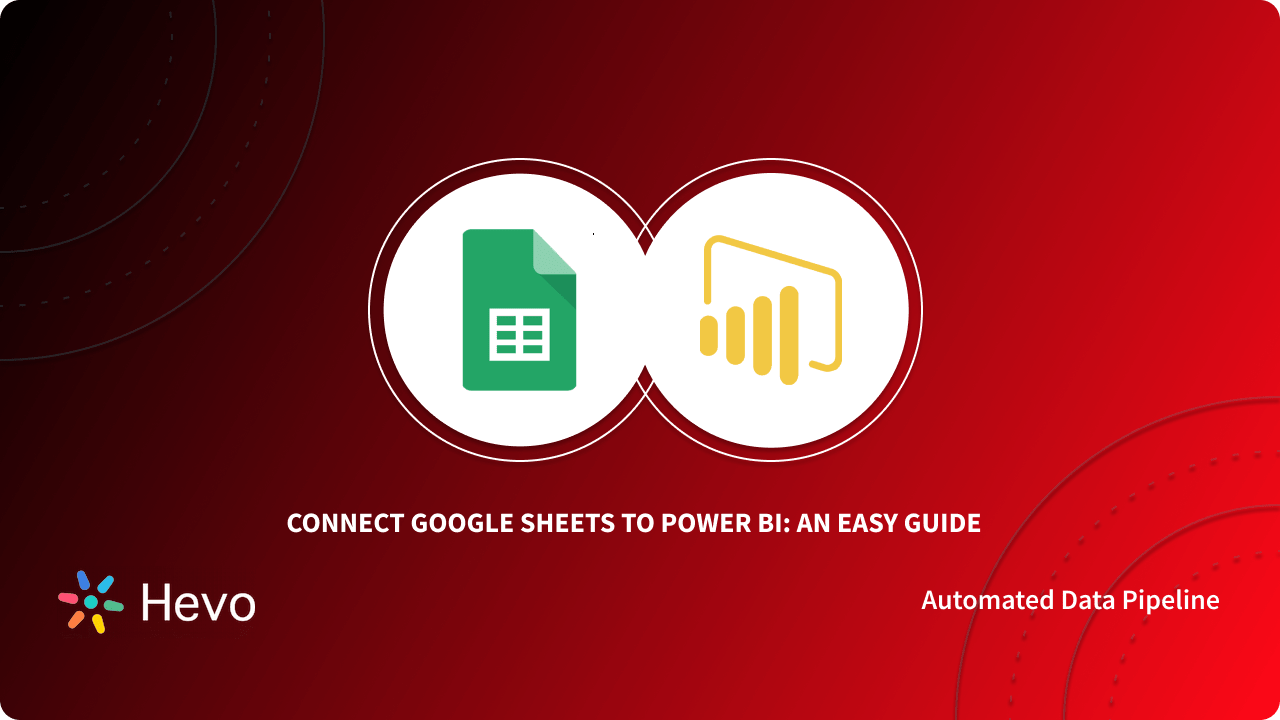 How to Connect Google Sheets to Power BI? - Learn | Hevo