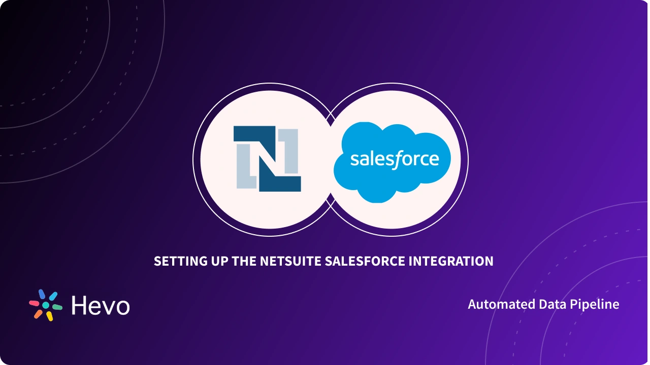 How to Perform NetSuite Salesforce Integration: Easy Steps
