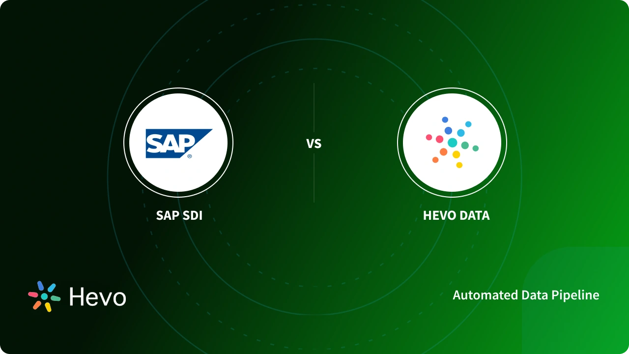 SAP SDI Vs. Hevo Data: What Are The Key Differences?