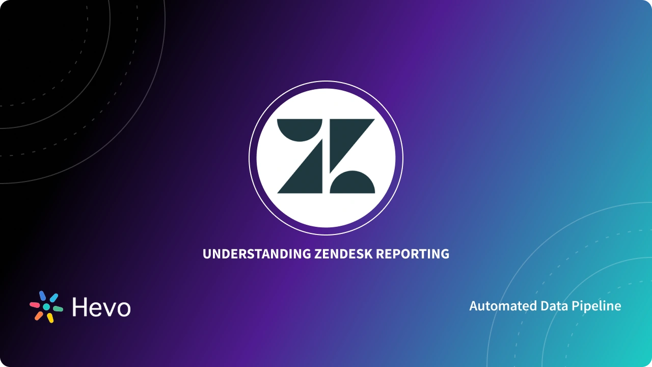 How to Work with Zendesk Reporting : Steps Explained