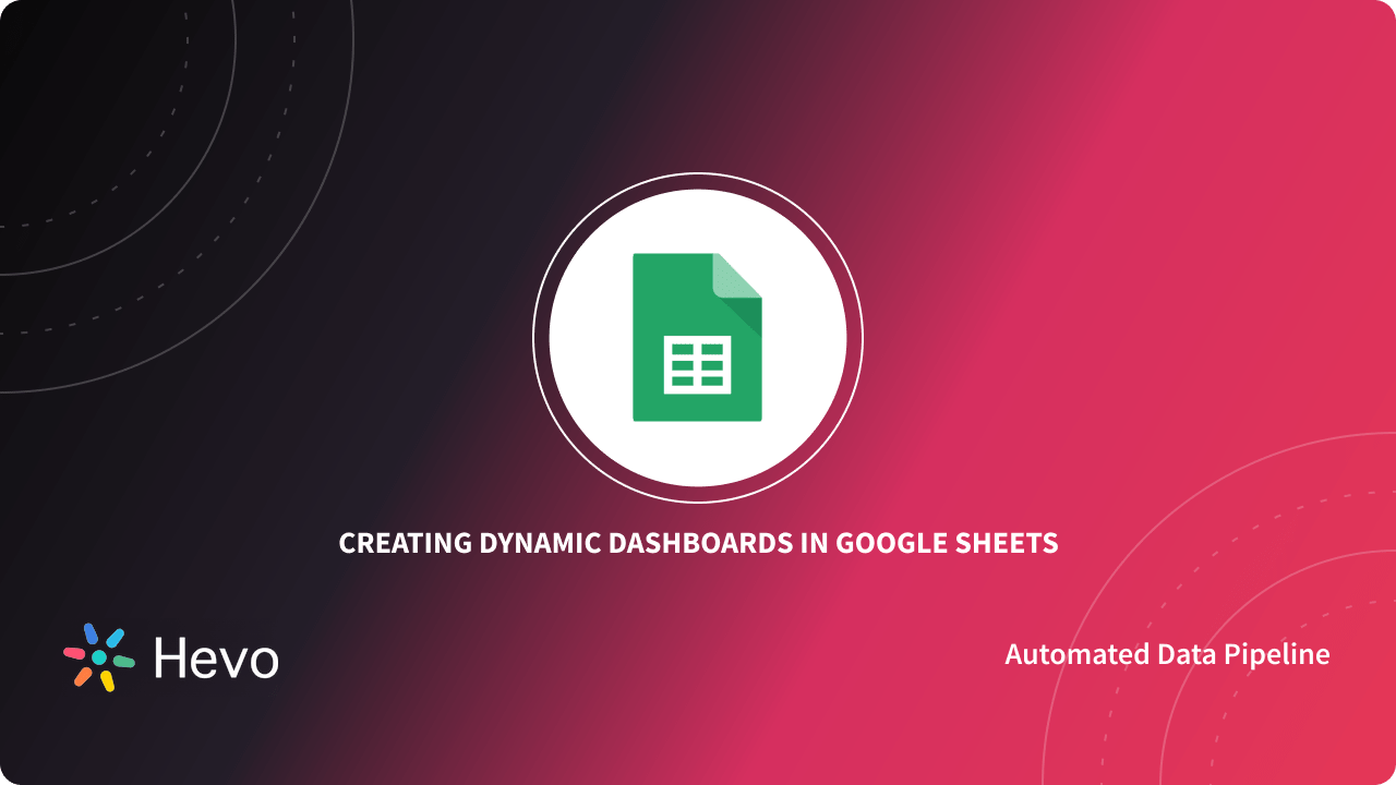 How to Create Dynamic Dashboard in Google Sheets in 6 Steps?