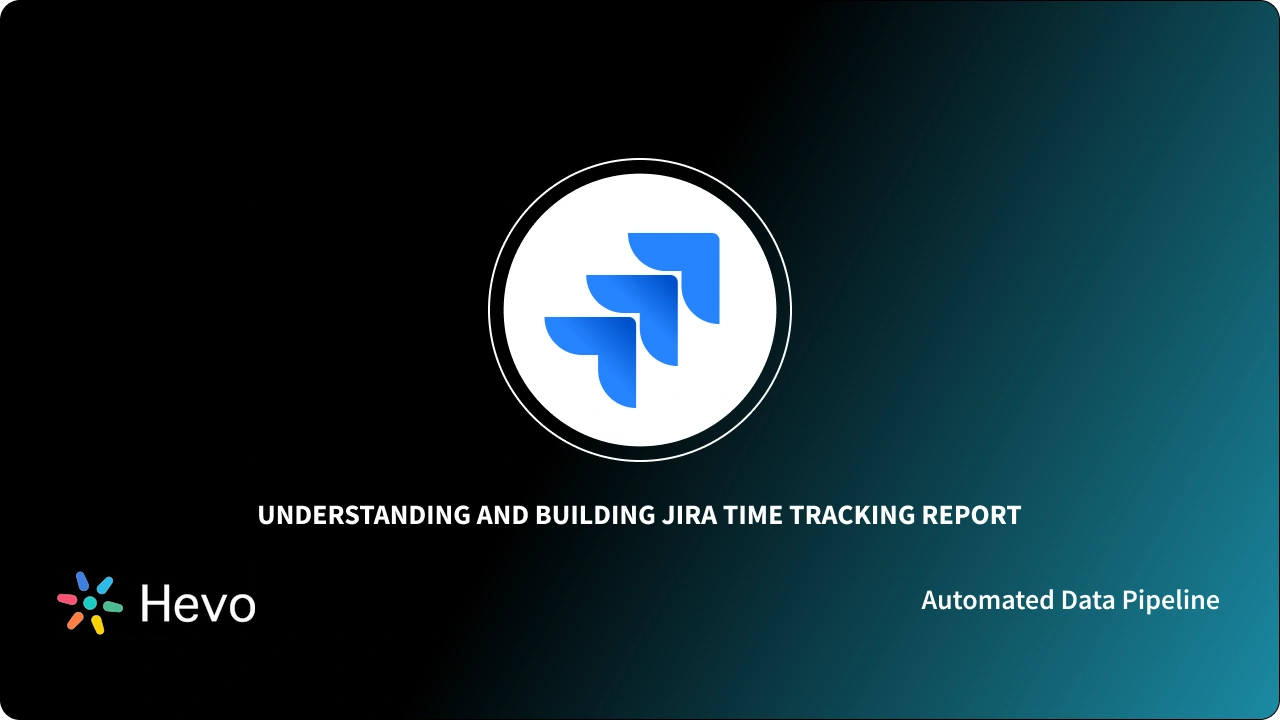 Building JIRA Time Tracking Reports: 4 Easy Steps