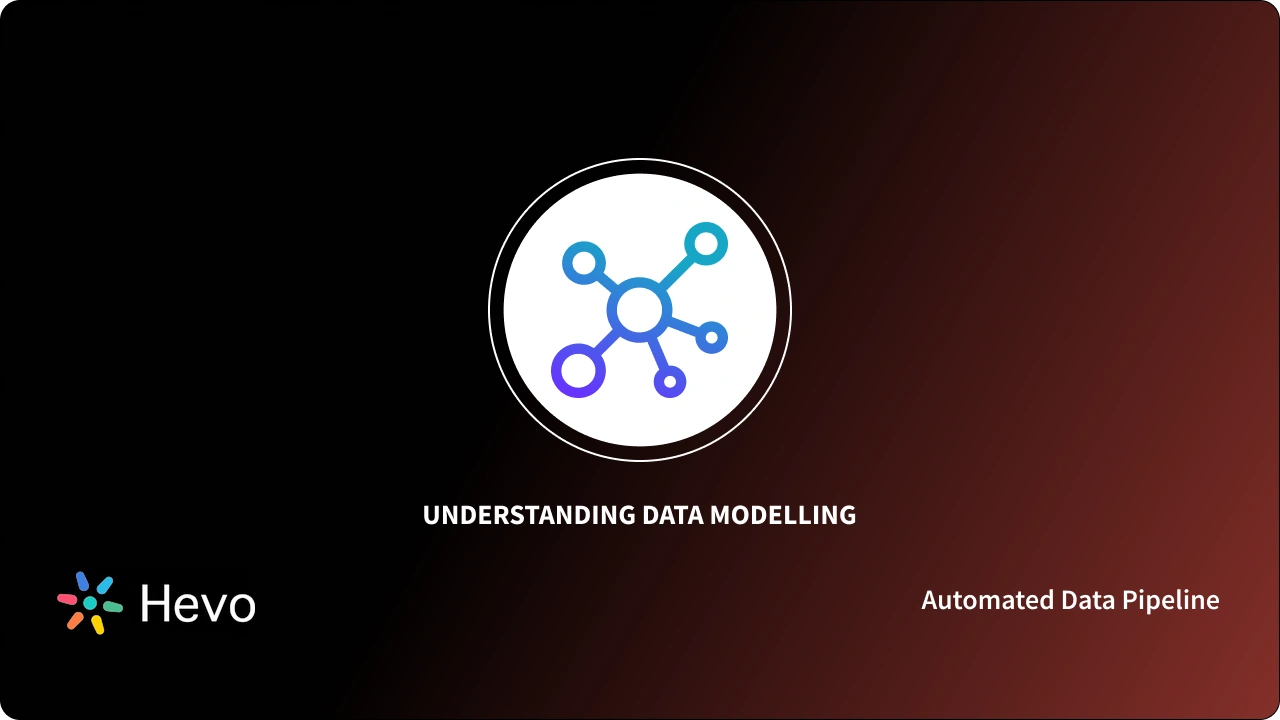 Data Modelling Techniques: Overview and Concepts | Hevo