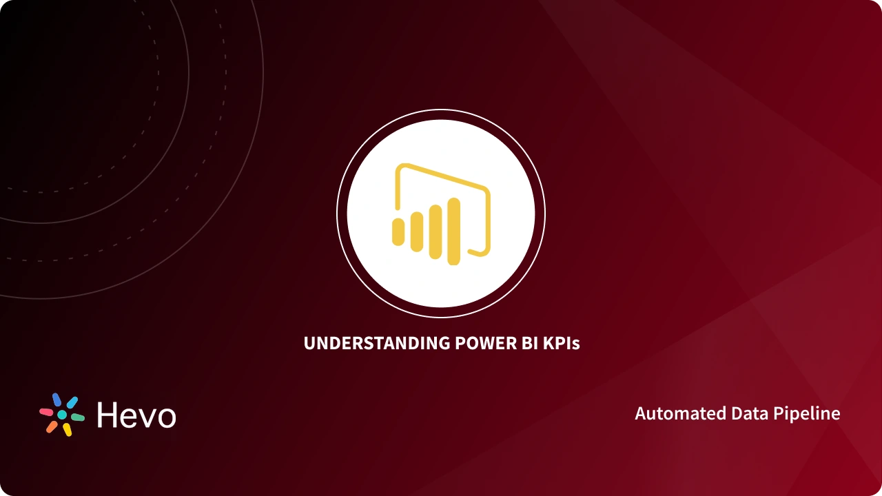 Creating Power BI KPIs: 5 Easy Steps | Hevo