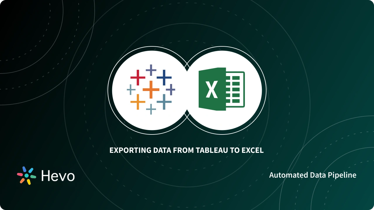 Exporting Tableau to Excel: 5 Easy Methods - Learn | Hevo