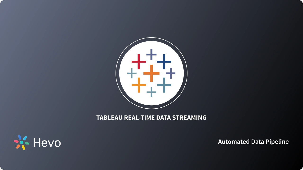 Tableau Real Time Data Streaming: 2 Easy Methods