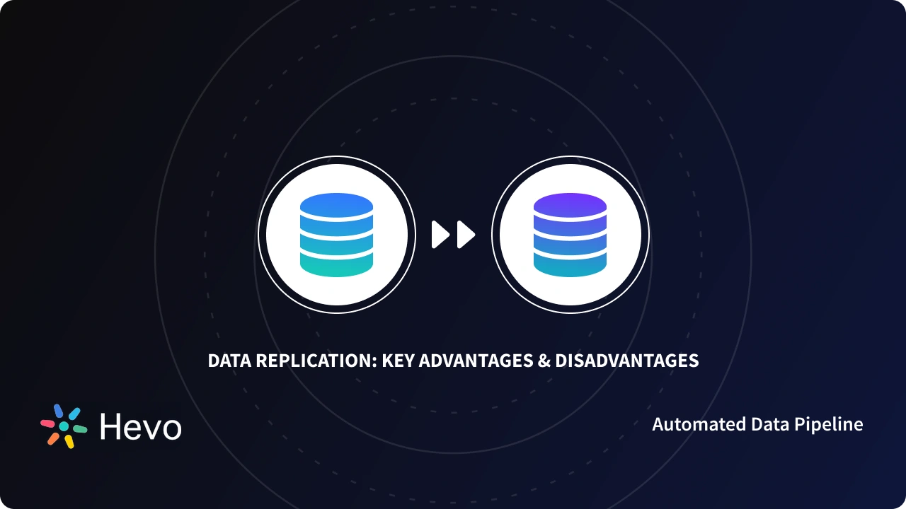 What is Data Replication? The Comprehensive 101 Guide | Hevo