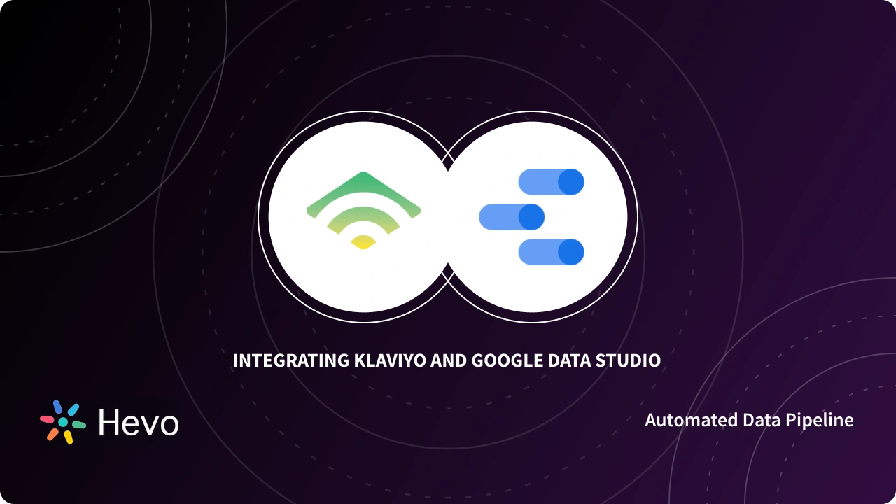 Klaviyo Data Studio Integration: 2 Easy Methods