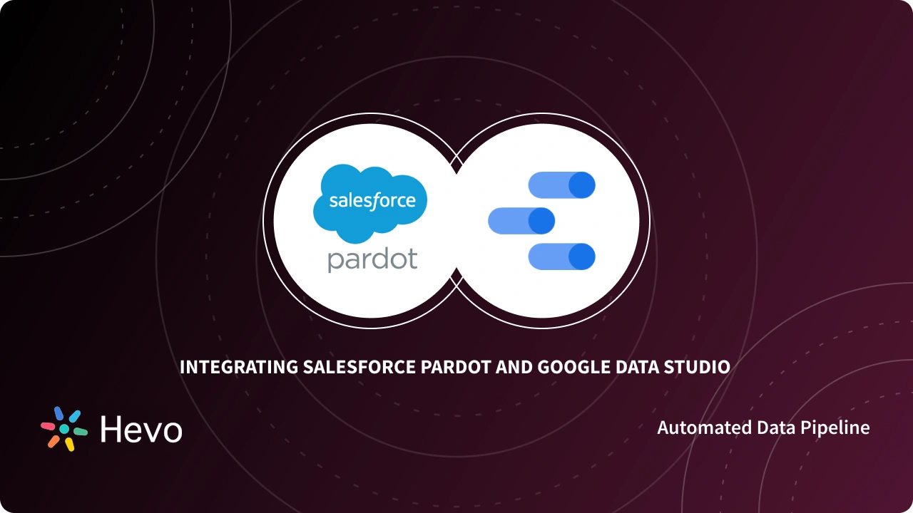 Pardot Google Data Studio Integration: 2 Easy Methods