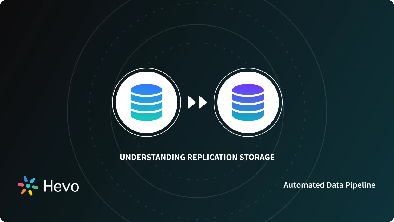 What is Data Replication Storage | Hevo