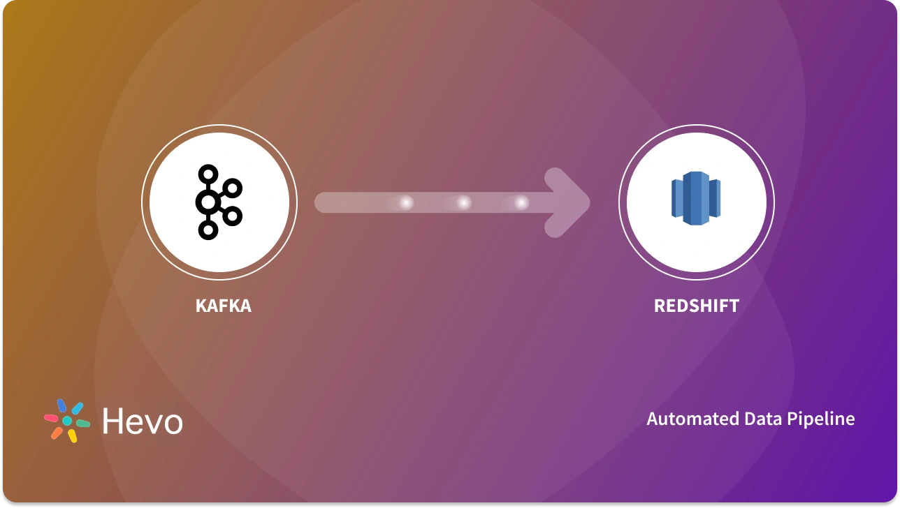 How to Move Data from Kafka to Redshift: Methods+Tutorial