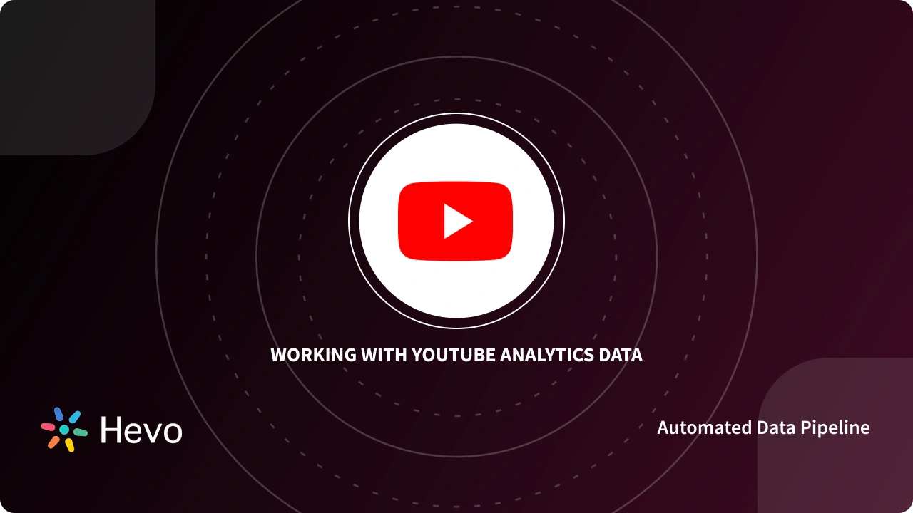 YouTube analytics data: How to analyze your YouTube data | Hevo