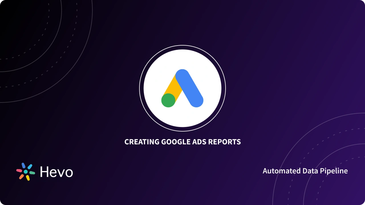 Creating Google Ads Reports: 3 Easy Steps