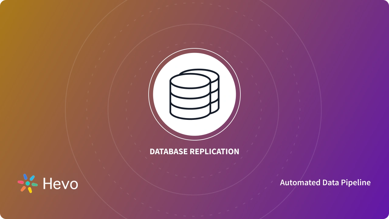 What is Database Replication? Types, Benefits, Steps & Tools