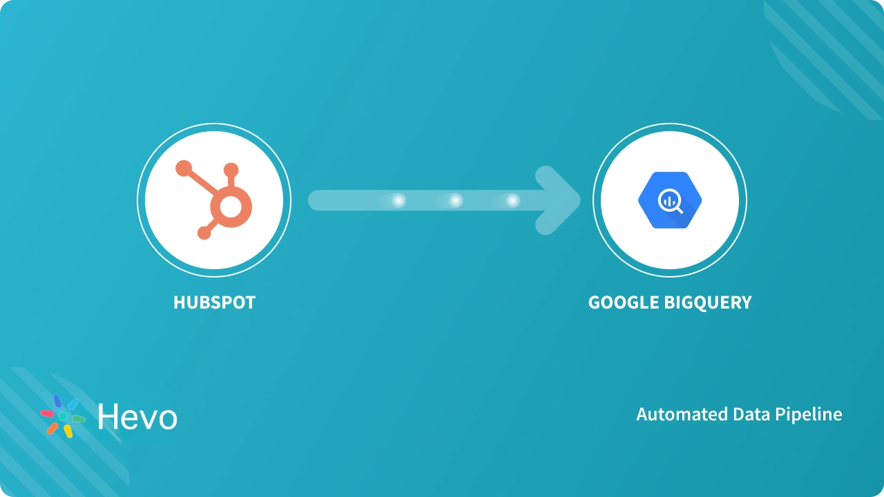 How to Load Data from HubSpot to BigQuery | Hevo