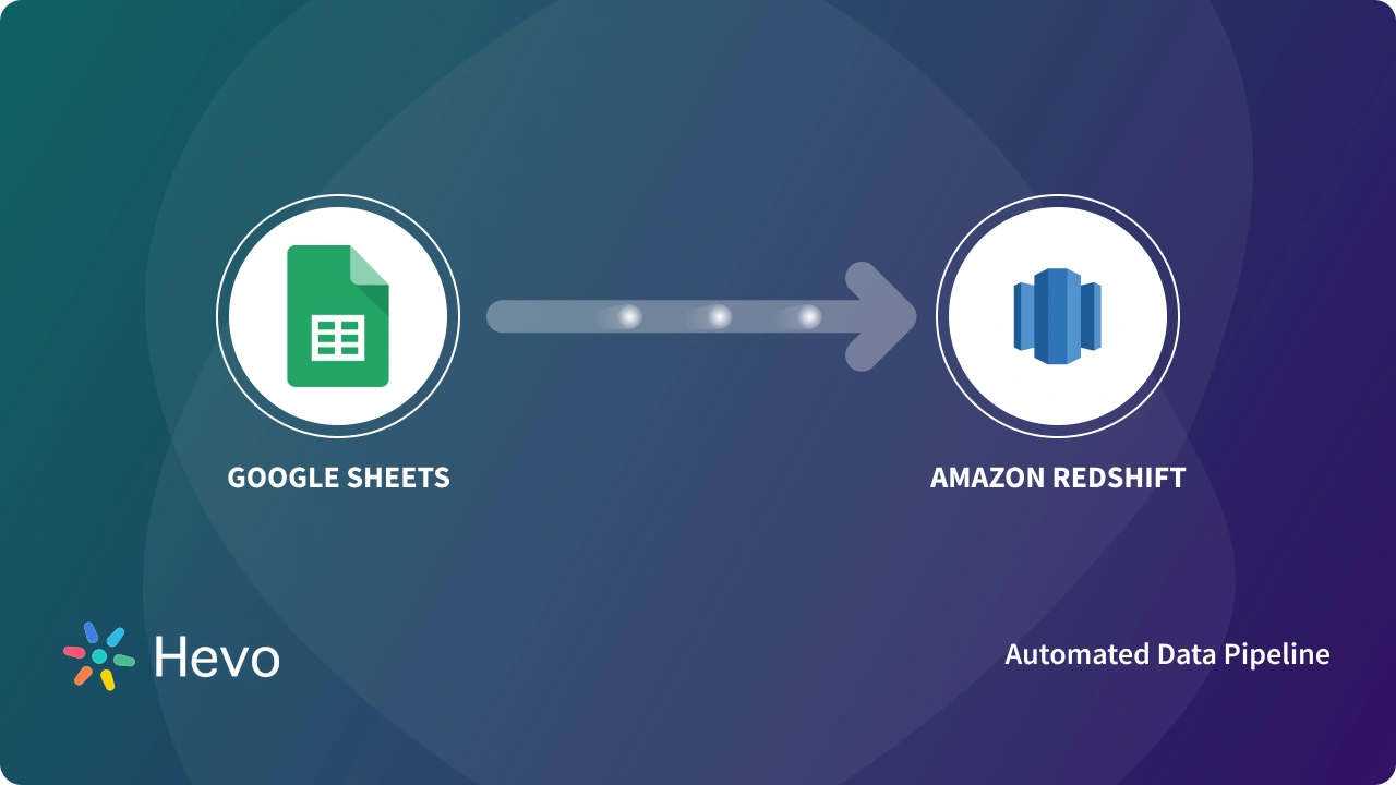 How to Integrate Google Sheets to Redshift: Steps Explained
