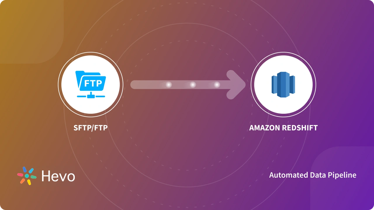 How Can You Simplify FTP to Redshift Data Migration?